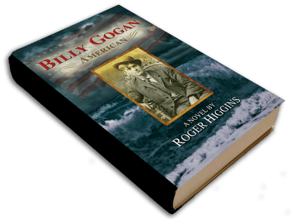Billy Gogan - American | A Novel by Roger Higgins